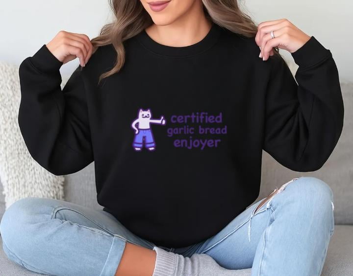 Certified Garlic Bread Enjoyer Funny Foodie Meme Quote Sweatshirt, up ...