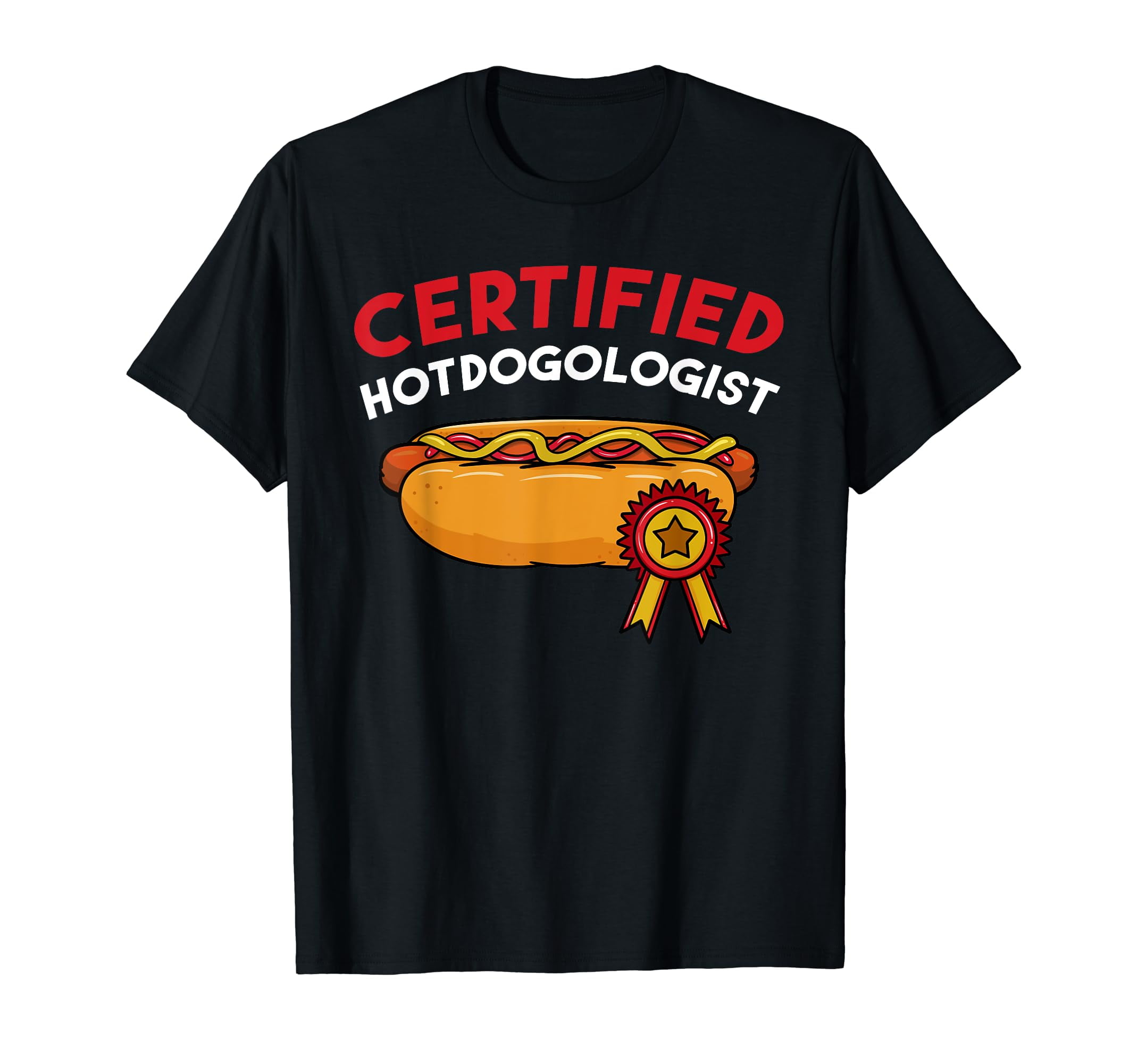 Certified Hotdogologist Hot Dog Hotdogs Sausage Frank Wiener T-Shirt ...