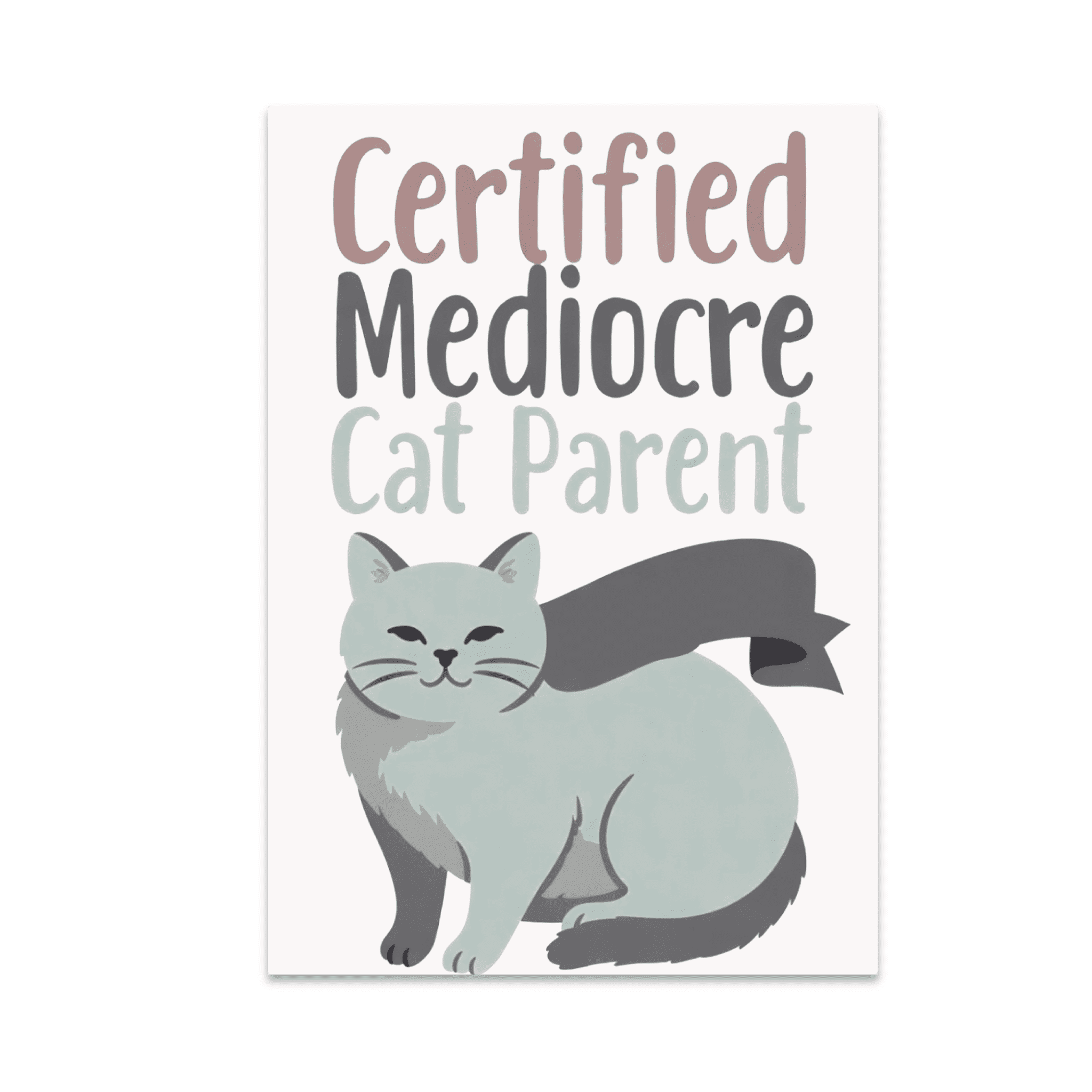 Certified Mediocre Cat Parent Poster - Cat Mom Decor - 13x19 Poster ...