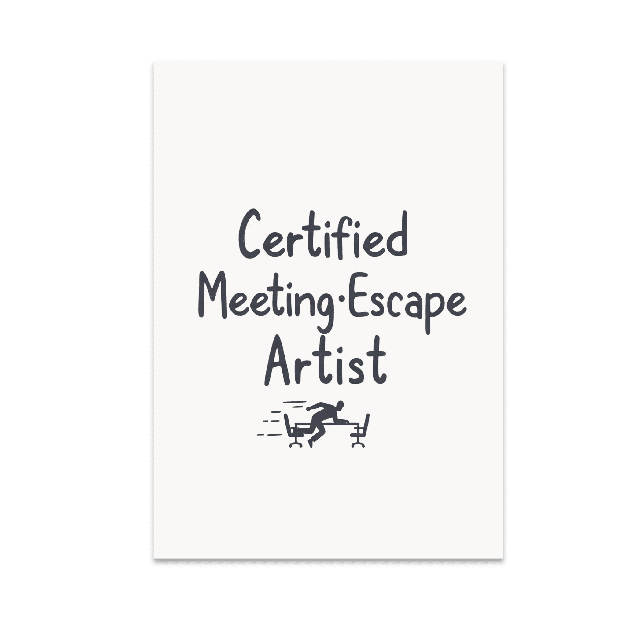 Certified Meeting-Escape Artist Poster - Office Decor - 13x19 Poster ...