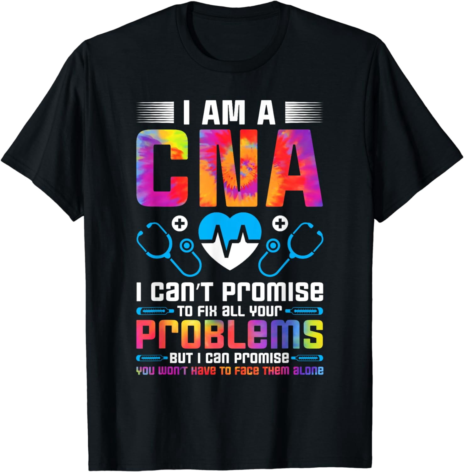 Certified Nursing Assistant Healthcare Tie Dye I Am a CNA T-Shirt ...