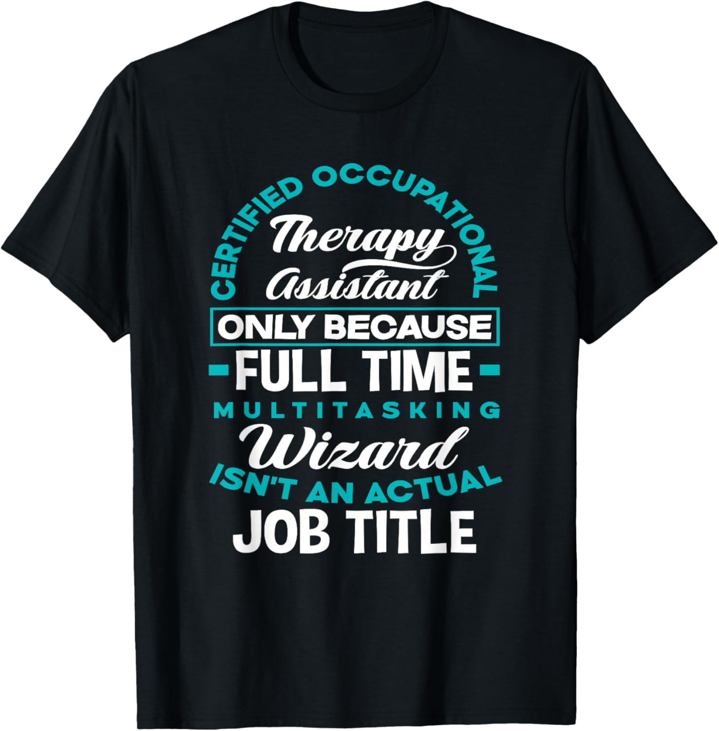Certified Occupational Therapy Assistant Funny OT Therapist T-Shirt ...