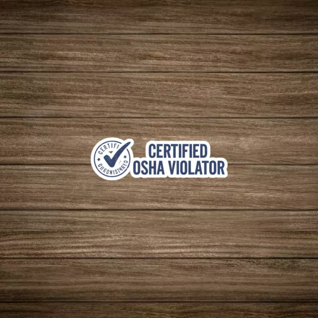 Certified Osha Violator Safety Workplace Sticker Decalphone Decal Water ...