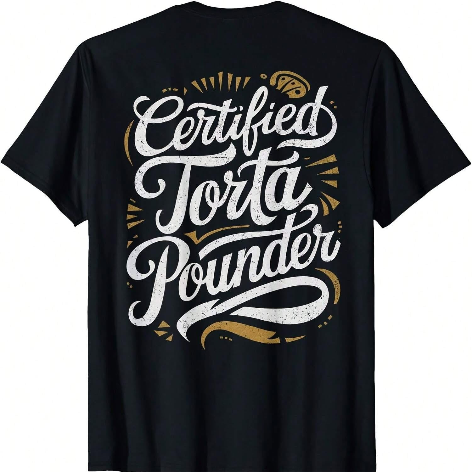 Certified TortA1 Pounder On Back Funny Fat Wo's Torta Meme T-S1Hirt ...