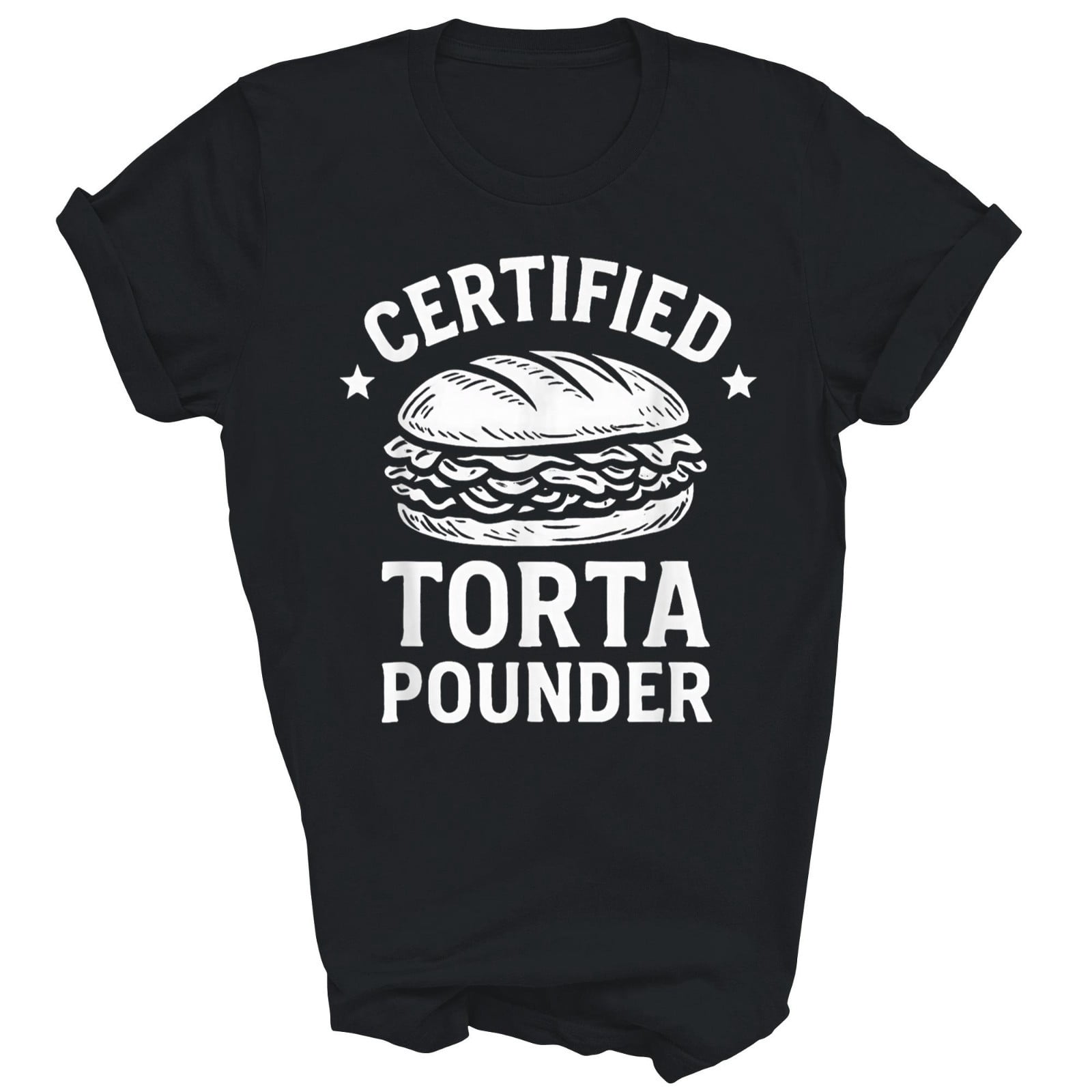 Certified Torta Pounder Mexican T-Shirt - Walmart.com