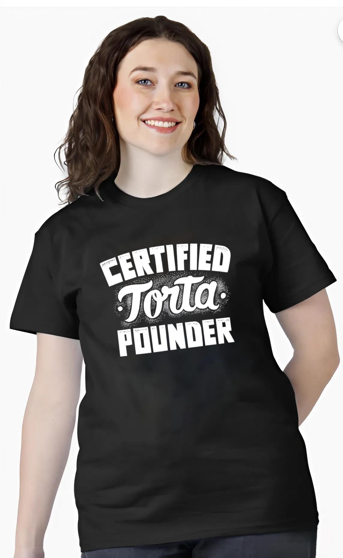 Certified Torta Pounder Unisex tee Funny Food Lover Mexico, for men ...