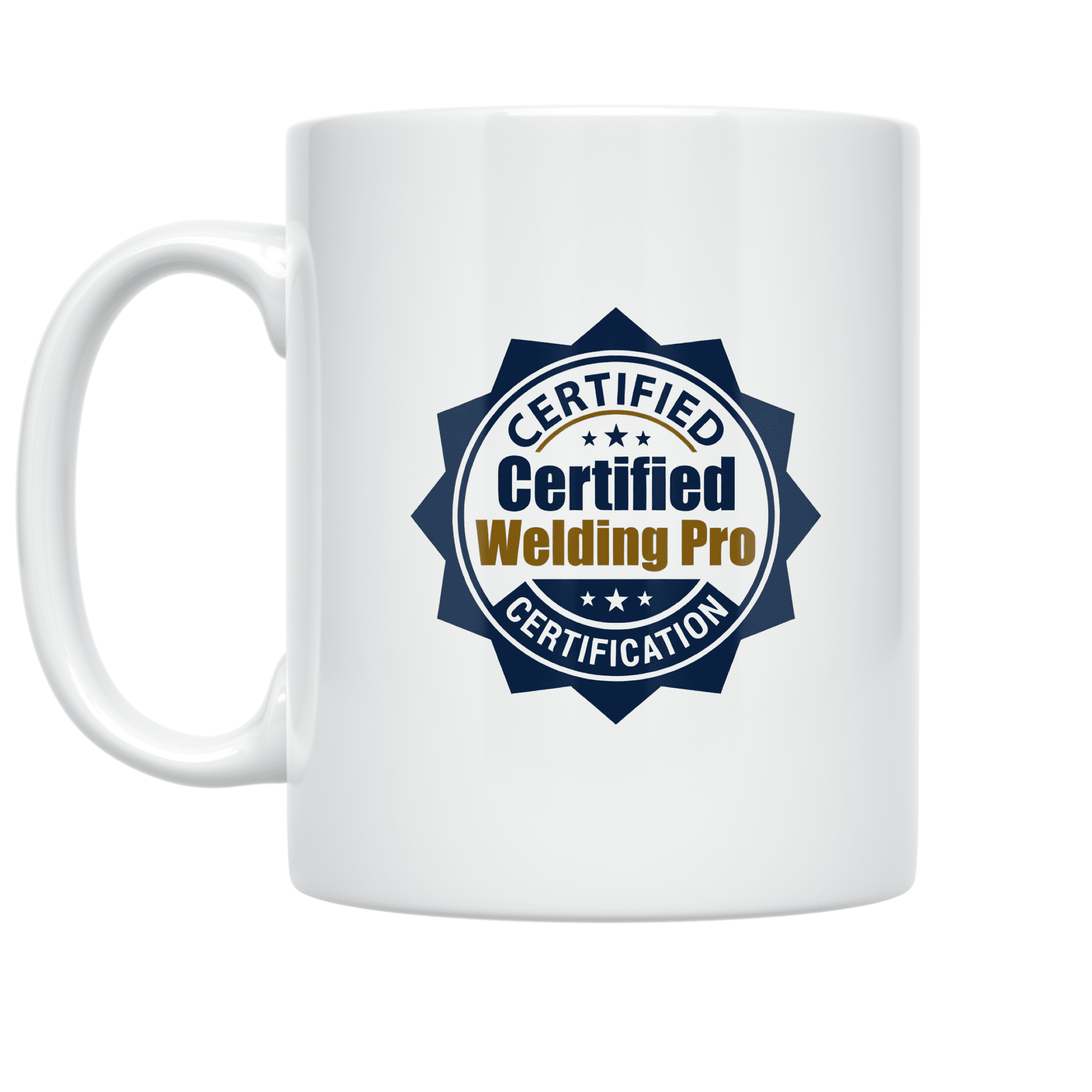 Certified Welding Pro Seal - Welder Enthusiast - 11 oz Ceramic Coffee ...