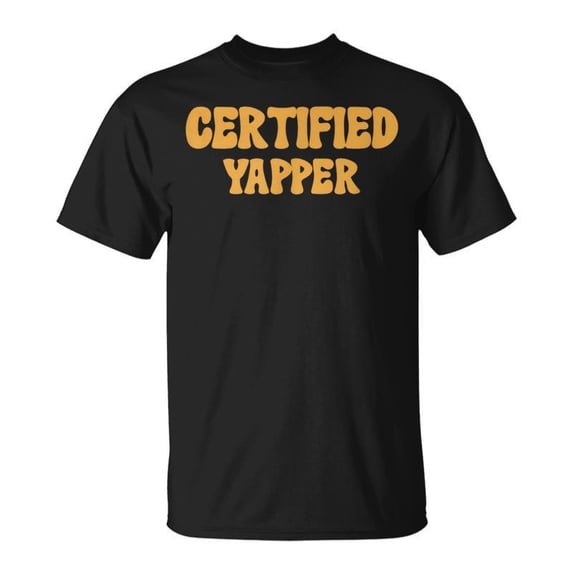 Certified Yapper I Love Yapping For Professional Yappers TShirt ...