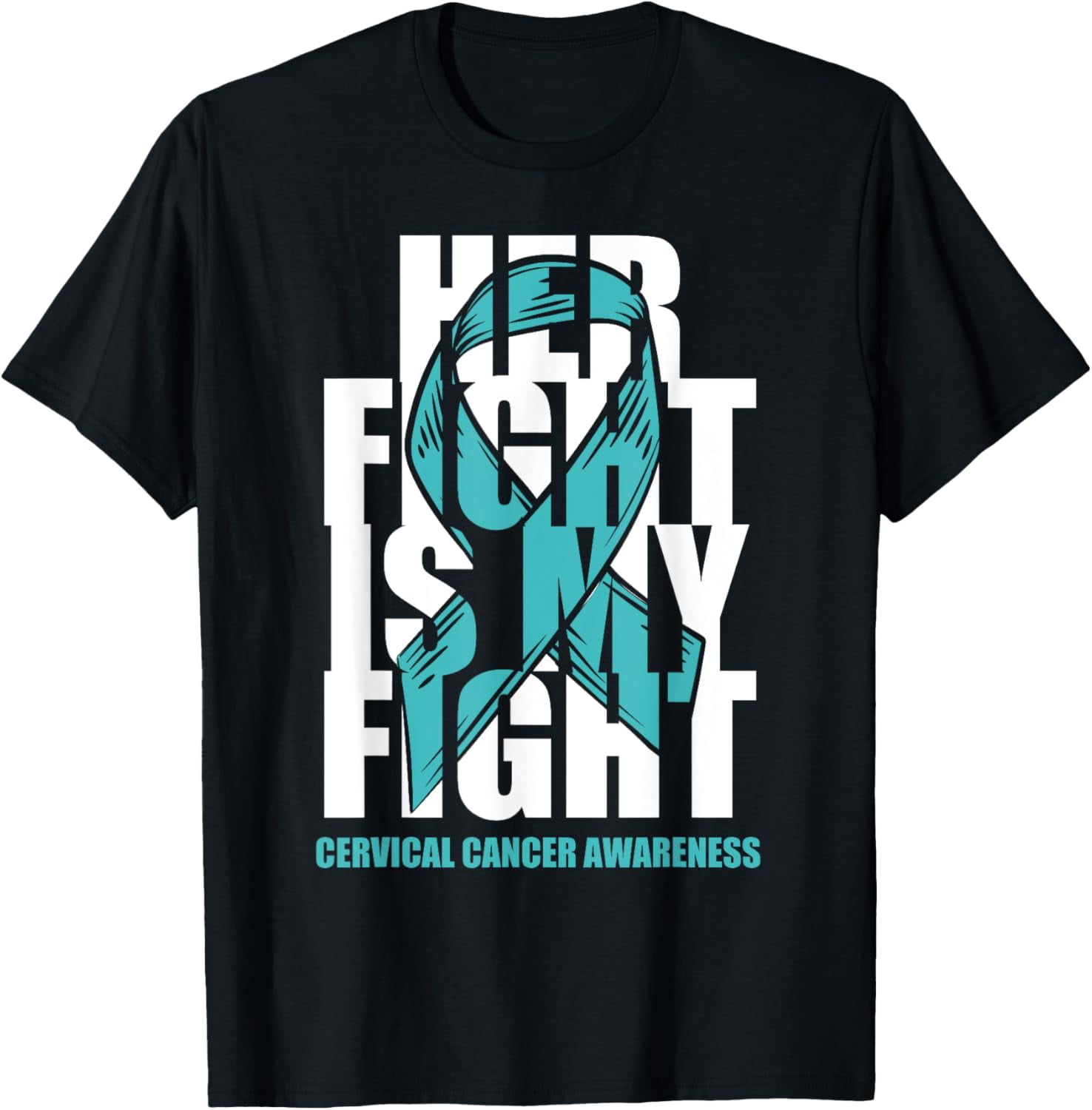 Cervical Cancer Awareness Month Teal Ribbon Her Fight Gift T-ShirtMen's ...