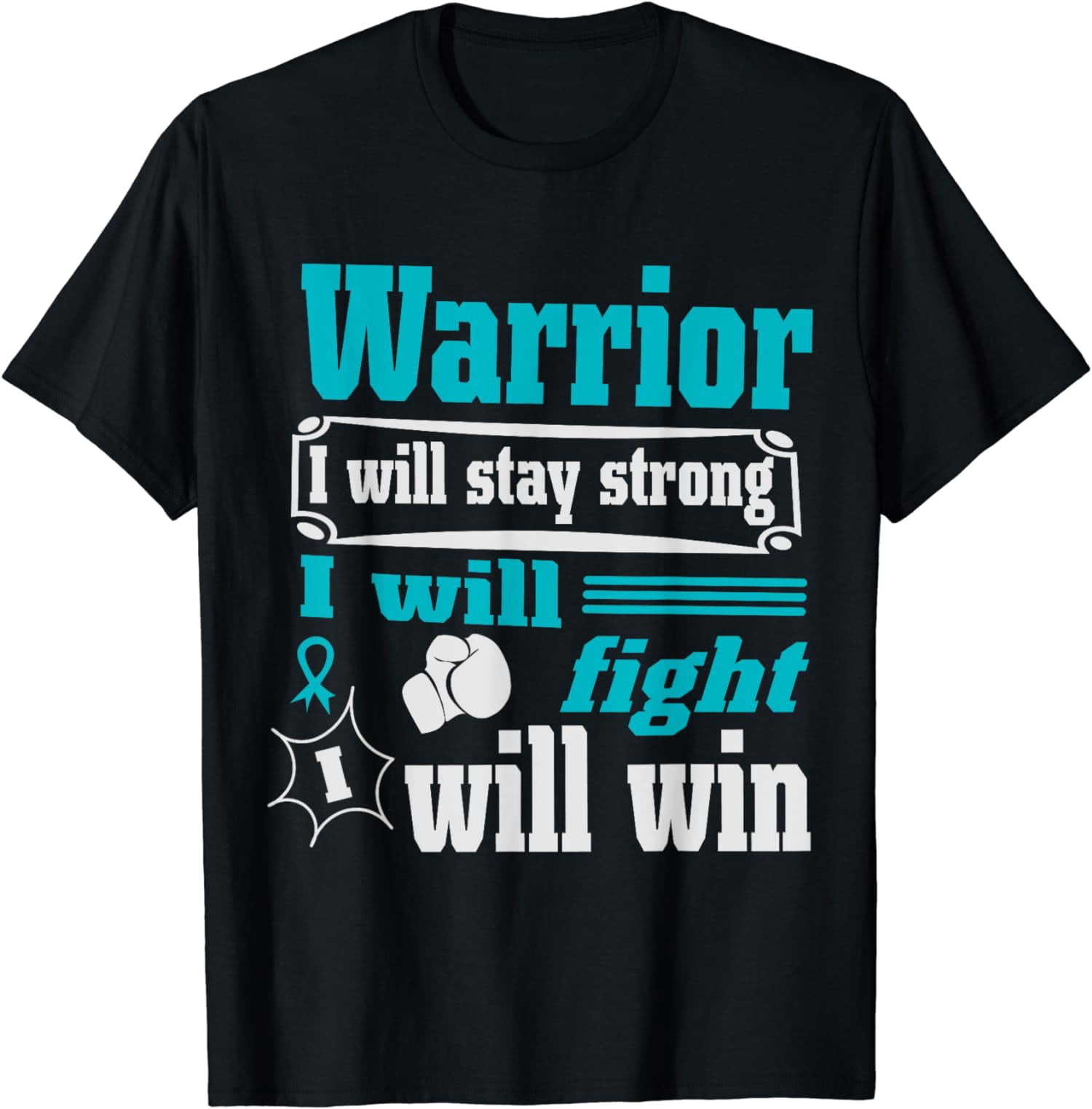Cervical Cancer Warrior Will Stay Strong Will Fight Will Win T-Shirt ...