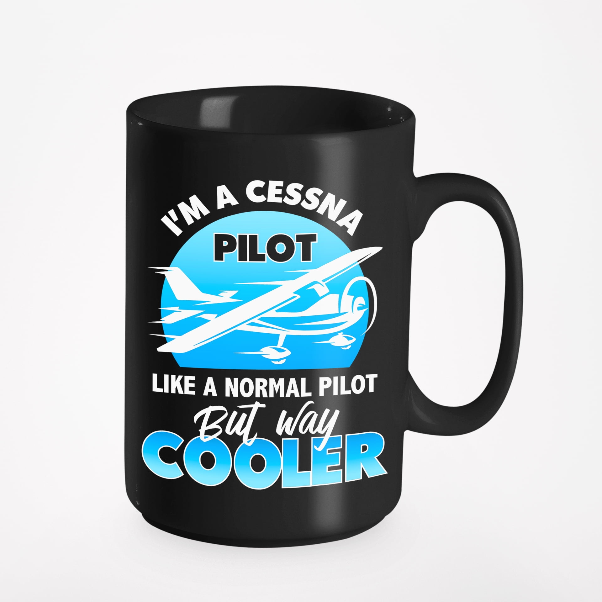 Cessna Pilot Way Cooler Aviator Novelty Gift Mug, Black 15oz Ceramic ...