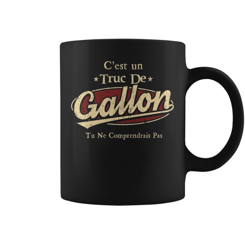 Cest Un Truc De Gallon Tu Ne Comprendrais Pas Avec Nom Personnalis ...