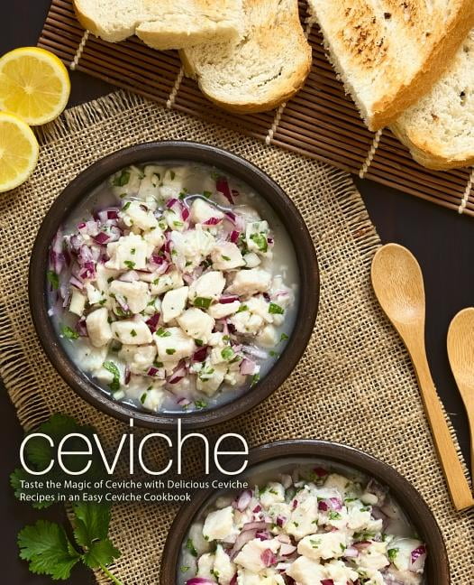 Ceviche: Taste the Magic of Ceviche with Delicious Ceviche Recipes in ...