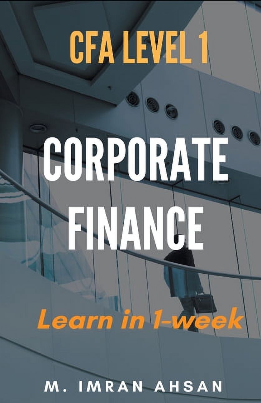 Cfa Level 1 Corporate Finance for CFA level 1, Book 1, (Paperback) - Walmart.com