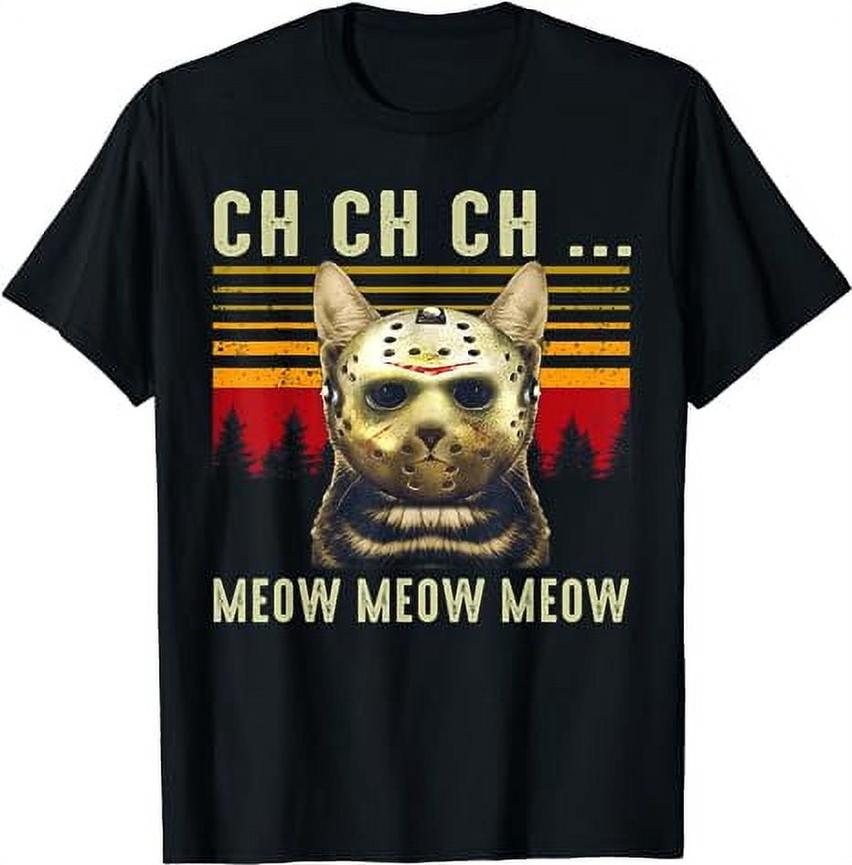 Ch Ch Ch Meow Meow Scary Friday Costume Halloween Cat T-Shirt - Walmart.com