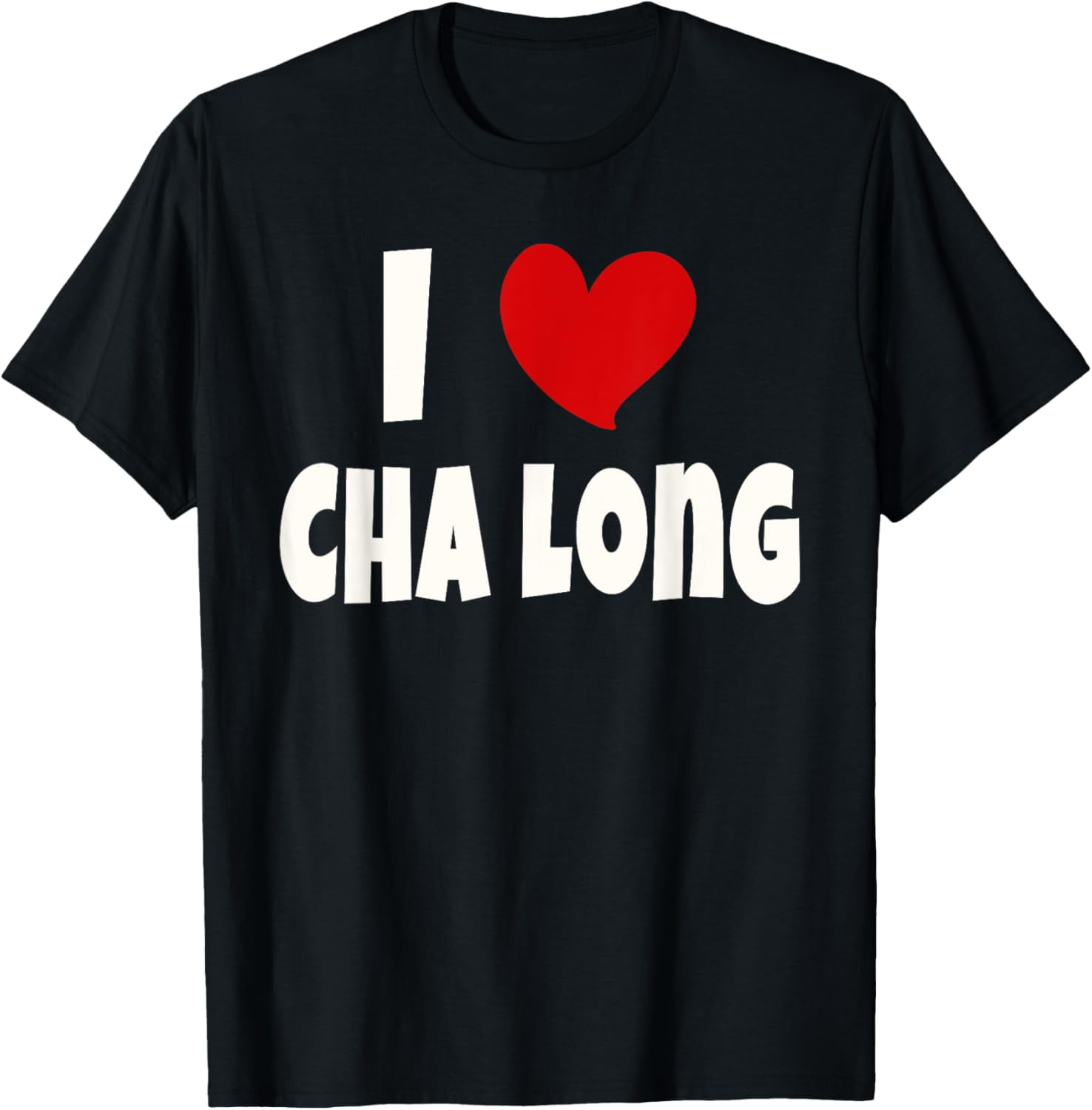 Cha Long Vietnamese Food Lover Vietnam I Love Cha Long T-Shirt ...