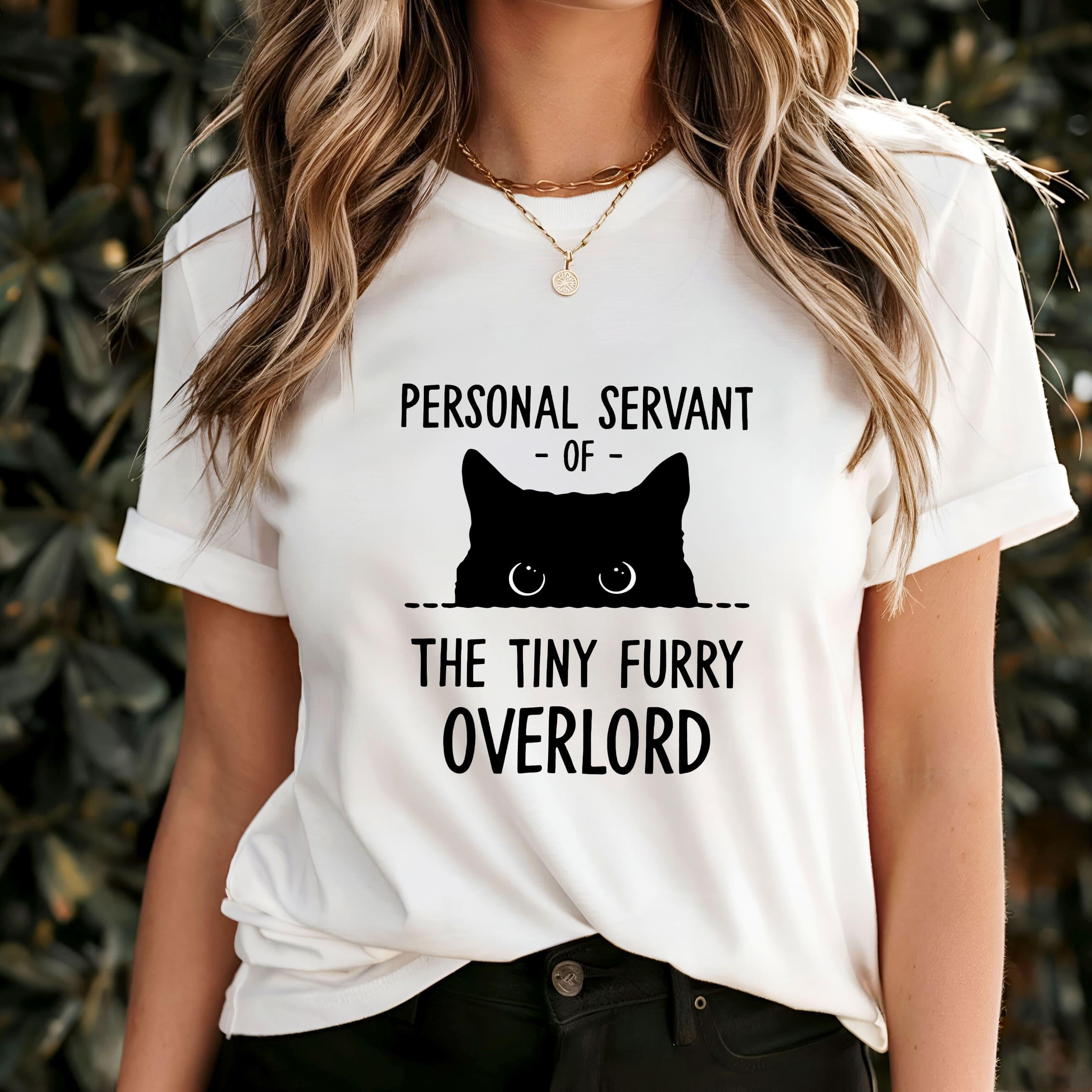 ChaChaCoo Personal Servant of the Tiny Furry Overlord T-Shirt, Funny ...