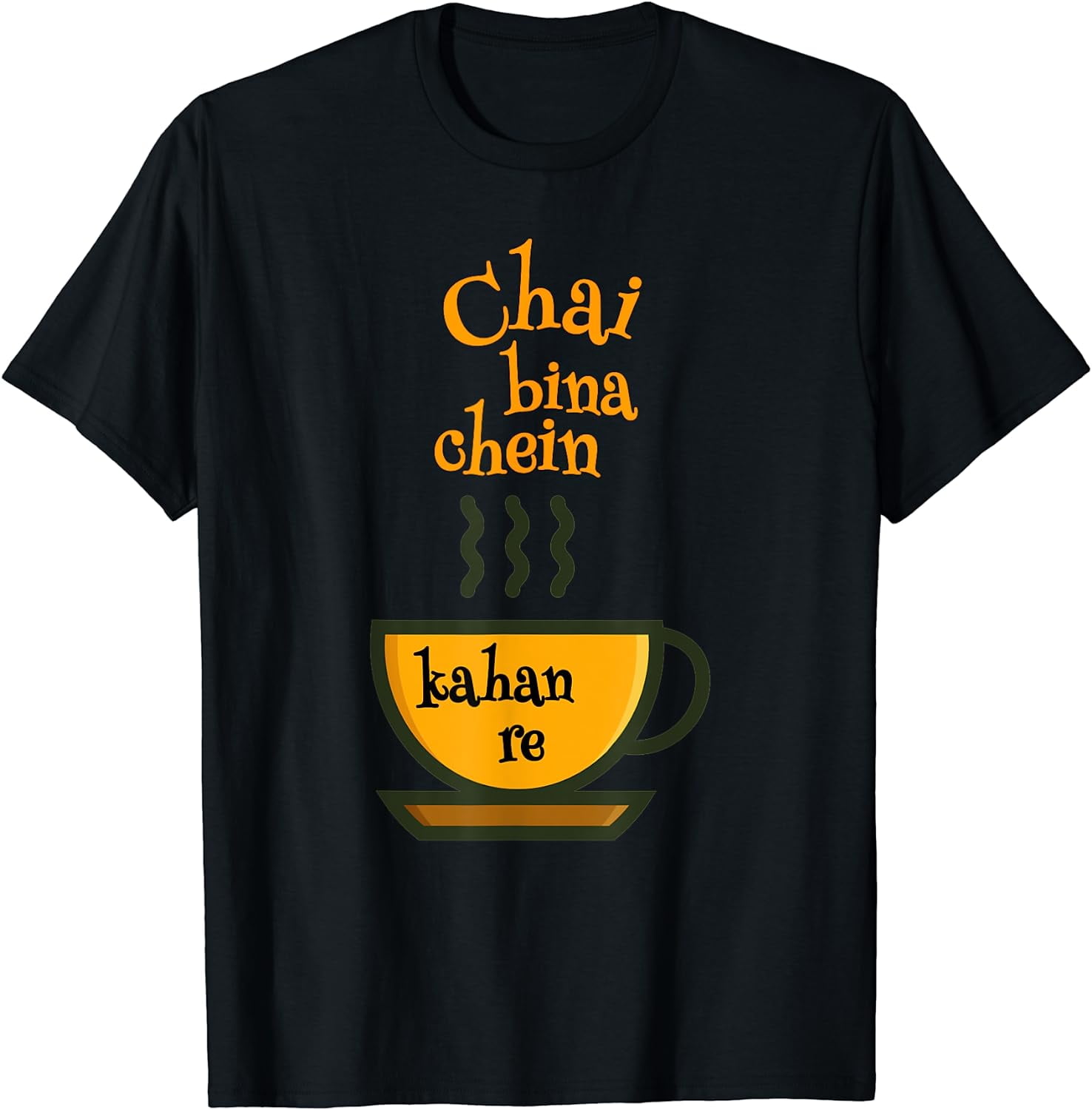 Chai Bina Chain Kaha Re | Funny | Bollywood Love | Desi Meme T-Shirt ...