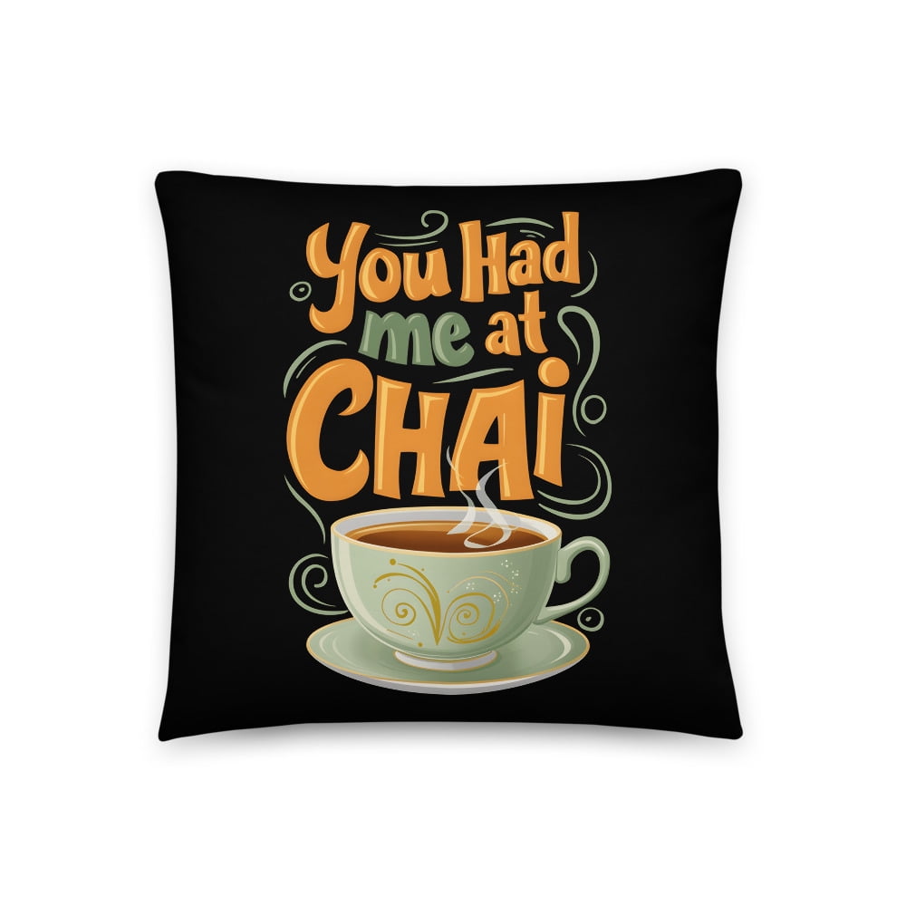 Chai Drinker Tea Lover Basic Pillow, You Had Me at Chai Tea Coffee ...