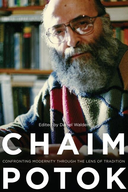 Chaim Potok: Confronting Modernity Through the Lens of Tradition ...