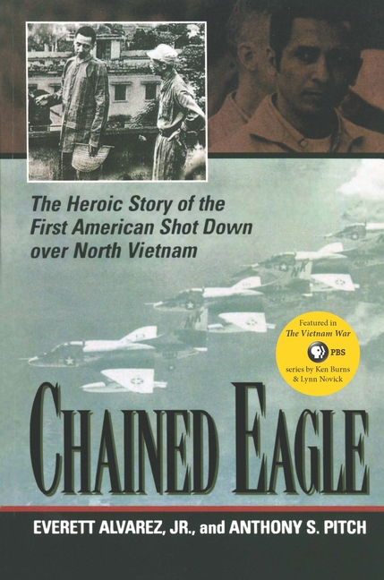 Chained Eagle: The Heroic Story of the First American Shot Down Over ...