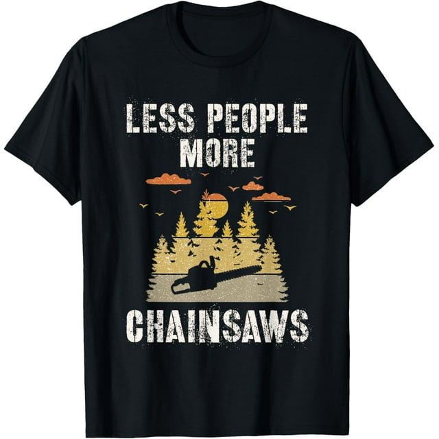 Chainsaw Funny Logger Tree Feller Cutting Down Trees Service T-Shirt ...