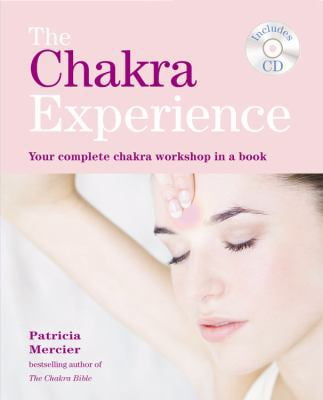 Pre-Owned The Chakra Experience: Your Complete Chakra Workshop in a Book [With CD (Audio ...