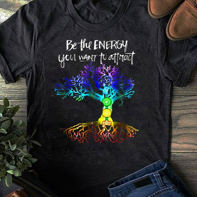 Chakra Tree of Life Be the energy you want to attract T-Shirt - Hippie ...