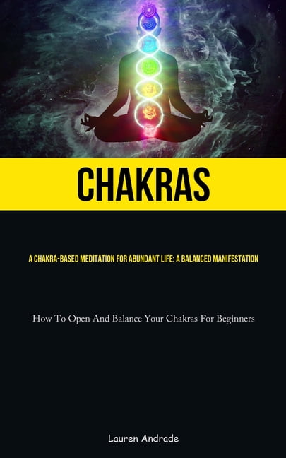 Chakras: A Chakra-Based Meditation For Abundant Life: A Balanced ...