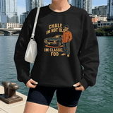 Chale Not Old I'm Classic Foo Funny Cholo Chicano Gift Sweatshirt, for ...
