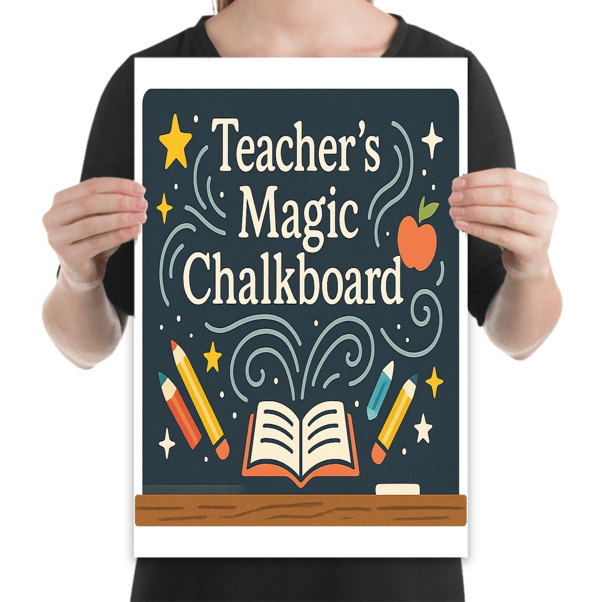 Chalkboard Magic Design - Classroom Decor - 13x19 Poster Print ...