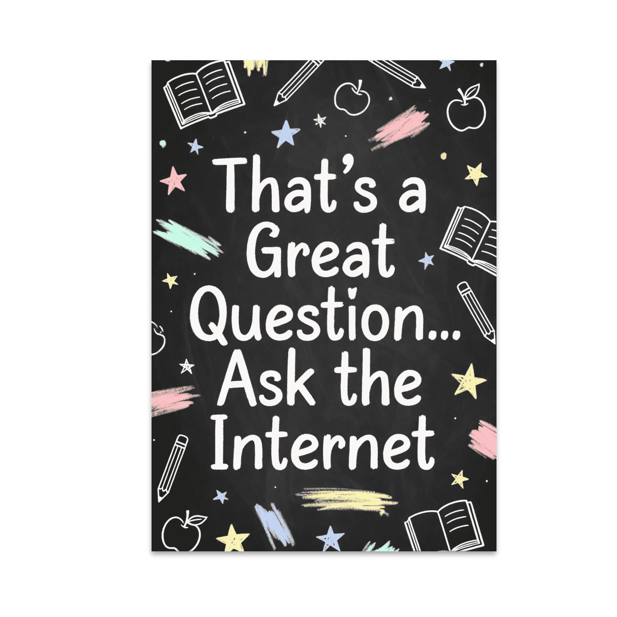 Chalkboard Style Classroom Humor - Educators - 13x19 Poster Print ...