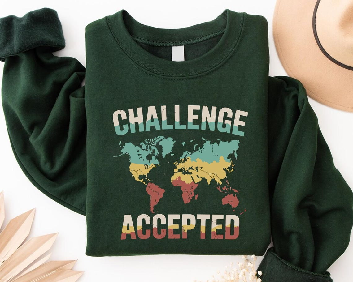 Challenge Accepted Sweatshirt – World Map Travel Adventure Pullover ...