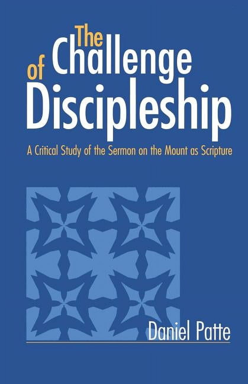 Challenge of Discipleship: A Critical Study of the Sermon on the Mount ...