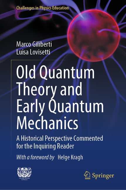 Challenges in Physics Education Old Quantum Theory and Early Quantum ...