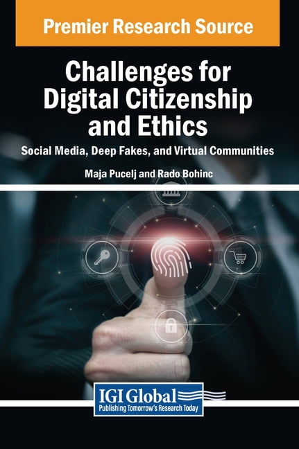 Challenges for Digital Citizenship and Ethics: Social Media, Deep Fakes ...