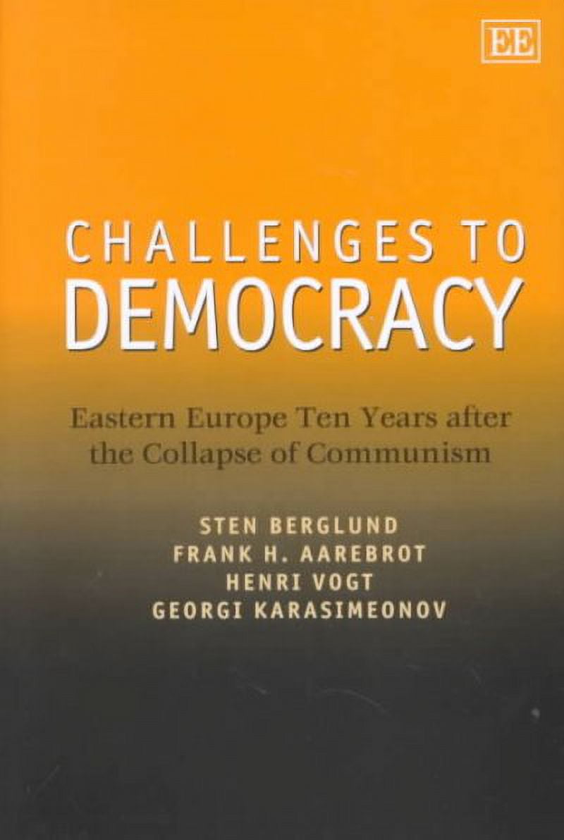 Challenges to Democracy : Eastern Europe Ten Years After the Collapse ...