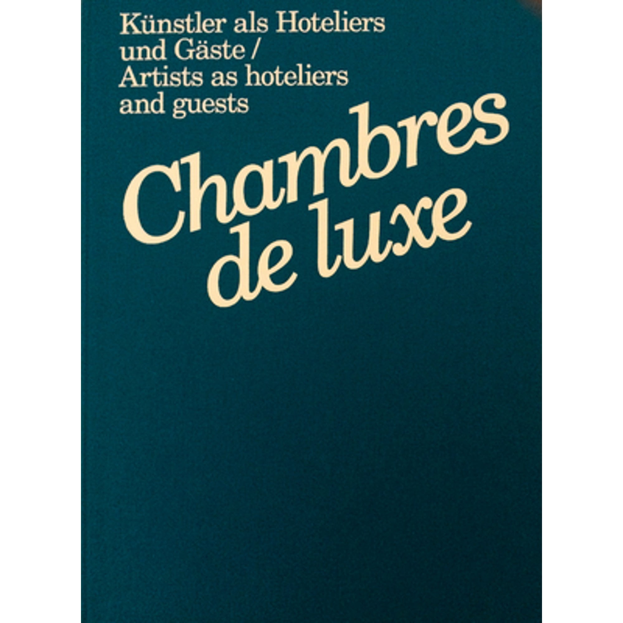 Pre-Owned Chambres de Luxe: Artists as Hoteliers and Guests (Hardcover ...