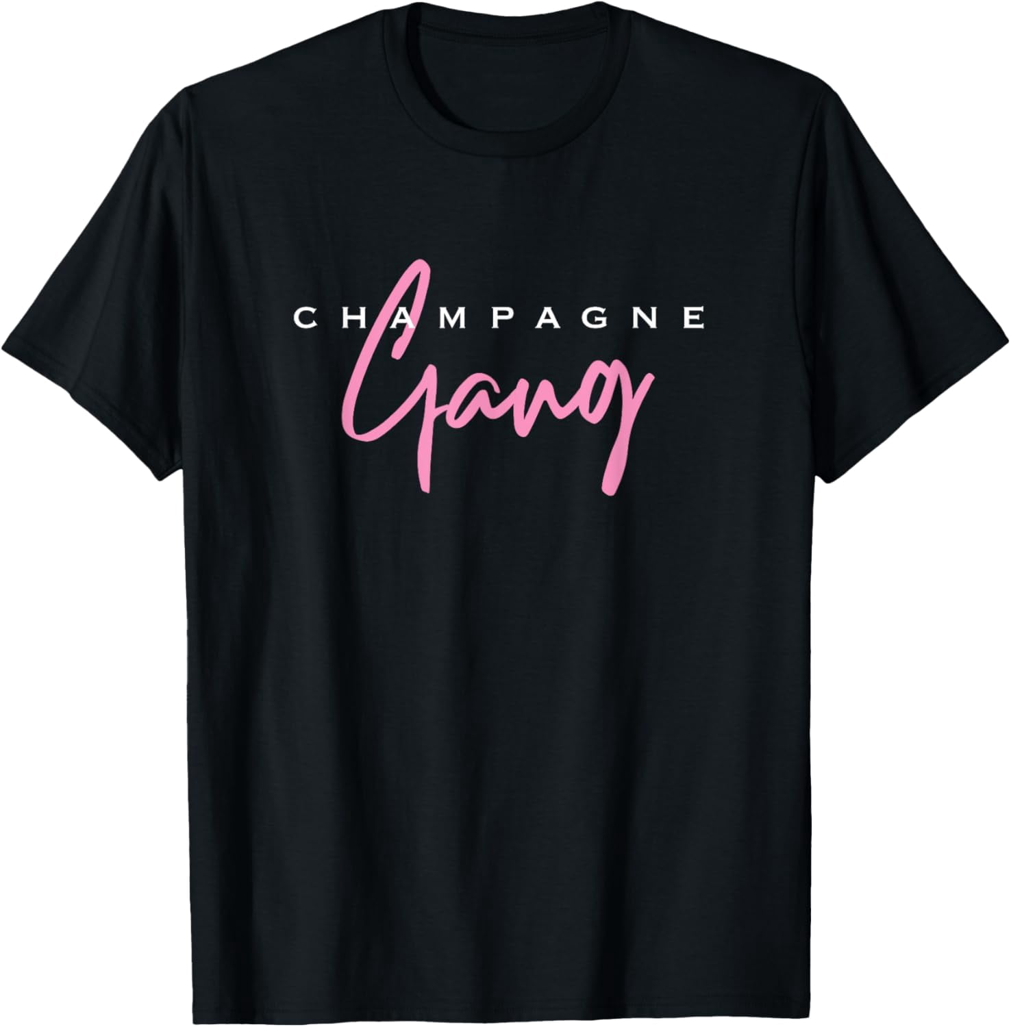 Champagne Gang T-Shirt men and women can wear, black, white, gifts ...