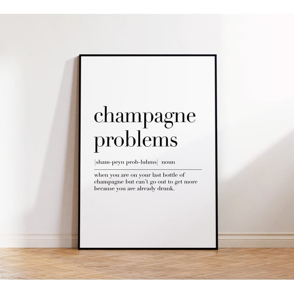 Champagne Problems Poster, Champagne Problems Definition Print, Quote ...