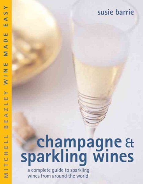 Pre-Owned Champagne & Sparkling Wines: A Complete Guide to Sparkling Wines from Around the World ...