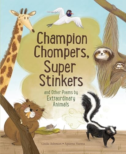 Champion Chompers, Super Stinkers and Other Poems by Extraordinary ...
