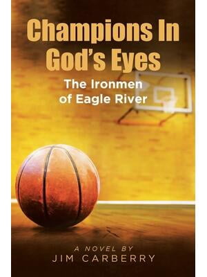 Champions In God's Eyes: The Ironmen of Eagle River - Walmart.com
