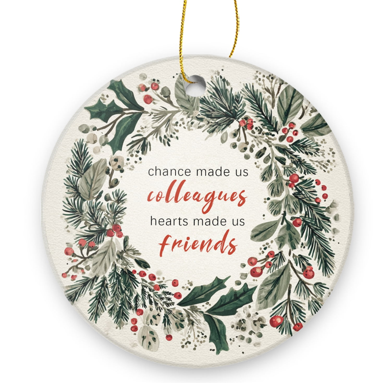 Chance Made Us Colleagues,Hearts Made Us Friends - Christmas Ornament ...