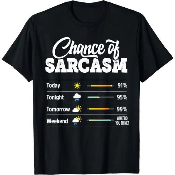 Chance of Sarcasm Funny Weather Forecast Meteorologist Humorous Unisex ...