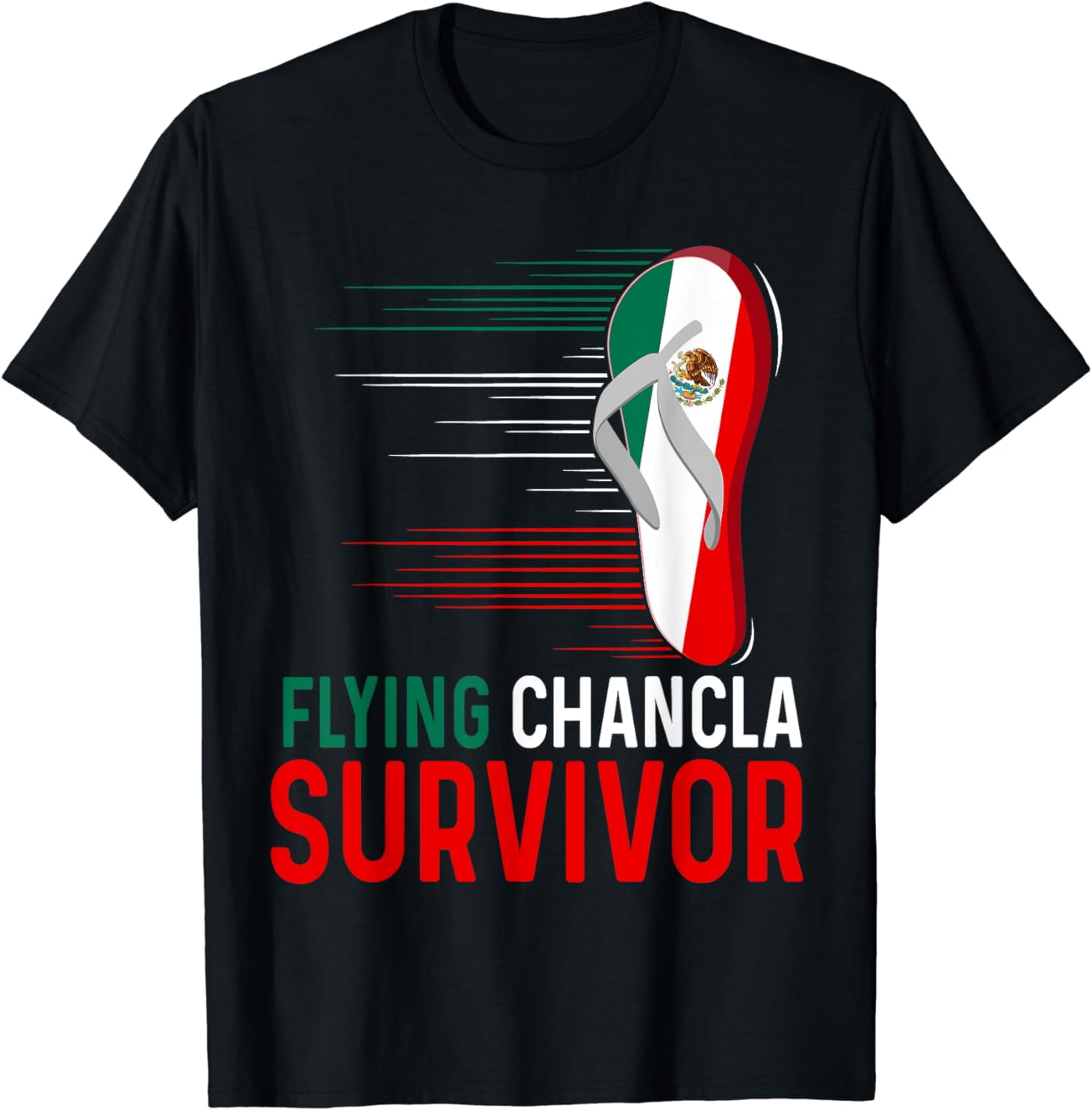 Chancla Survivor Mexican Flag Meme Funny La Chancla Voladora T-Shirt ...