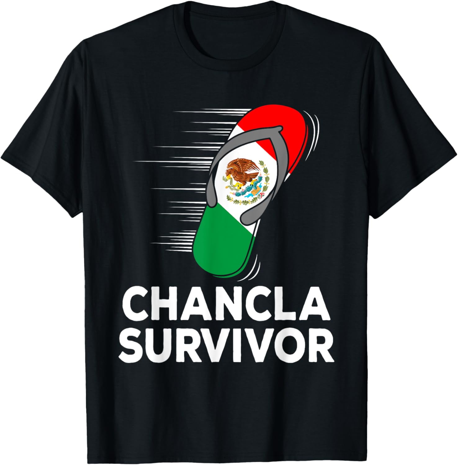 Chancla Survivor Mexico Funny Mexican Flag Joke Gift Idea T-Shirt ...