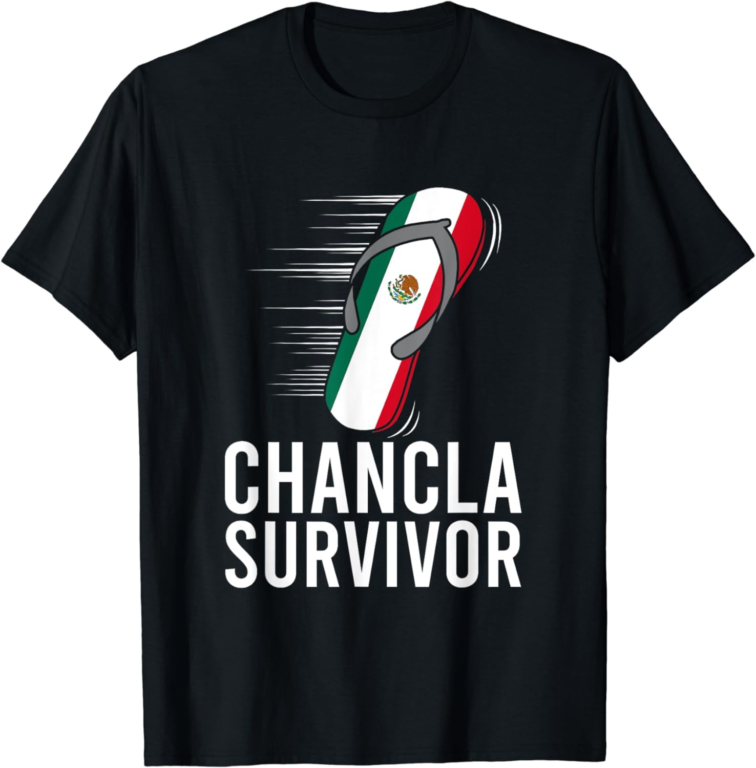 Chancla Survivor Mexico Funny Mexican Flag Joke Gift Idea T-Shirt ...
