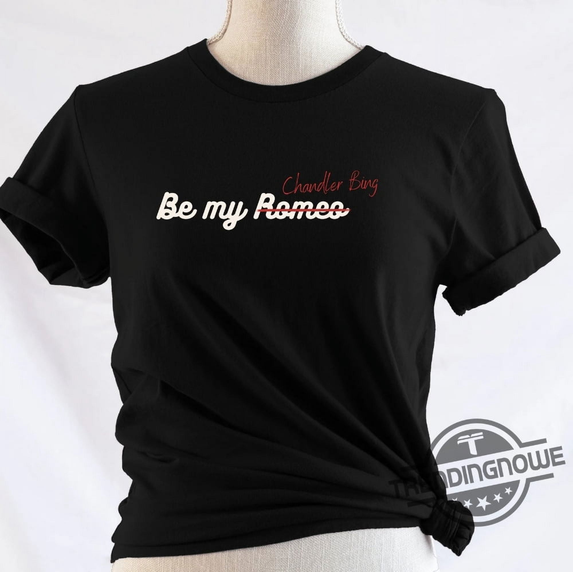 Chandler Bing Shirt Be My Chandler Bing Shirt Matthew Perry T-shirt I ...