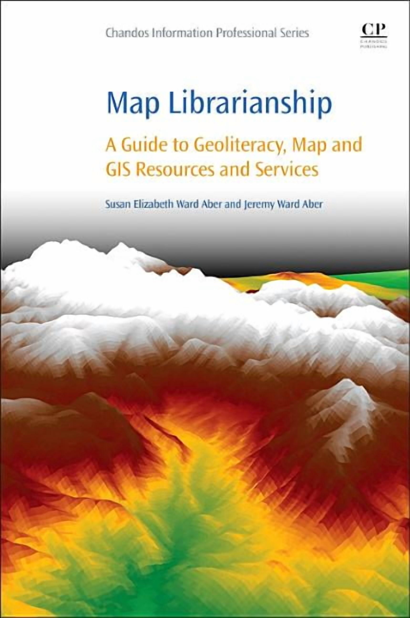 Chandos Information Professional Map Librarianship: A Guide to ...